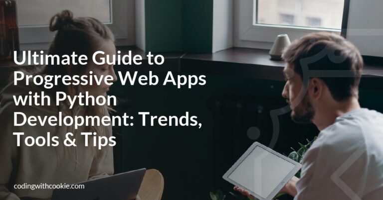 Ultimate Guide to Progressive Web Apps with Python Development: Trends ...